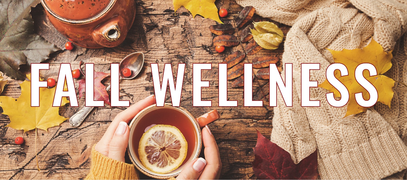 Fall Wellness Starts Here